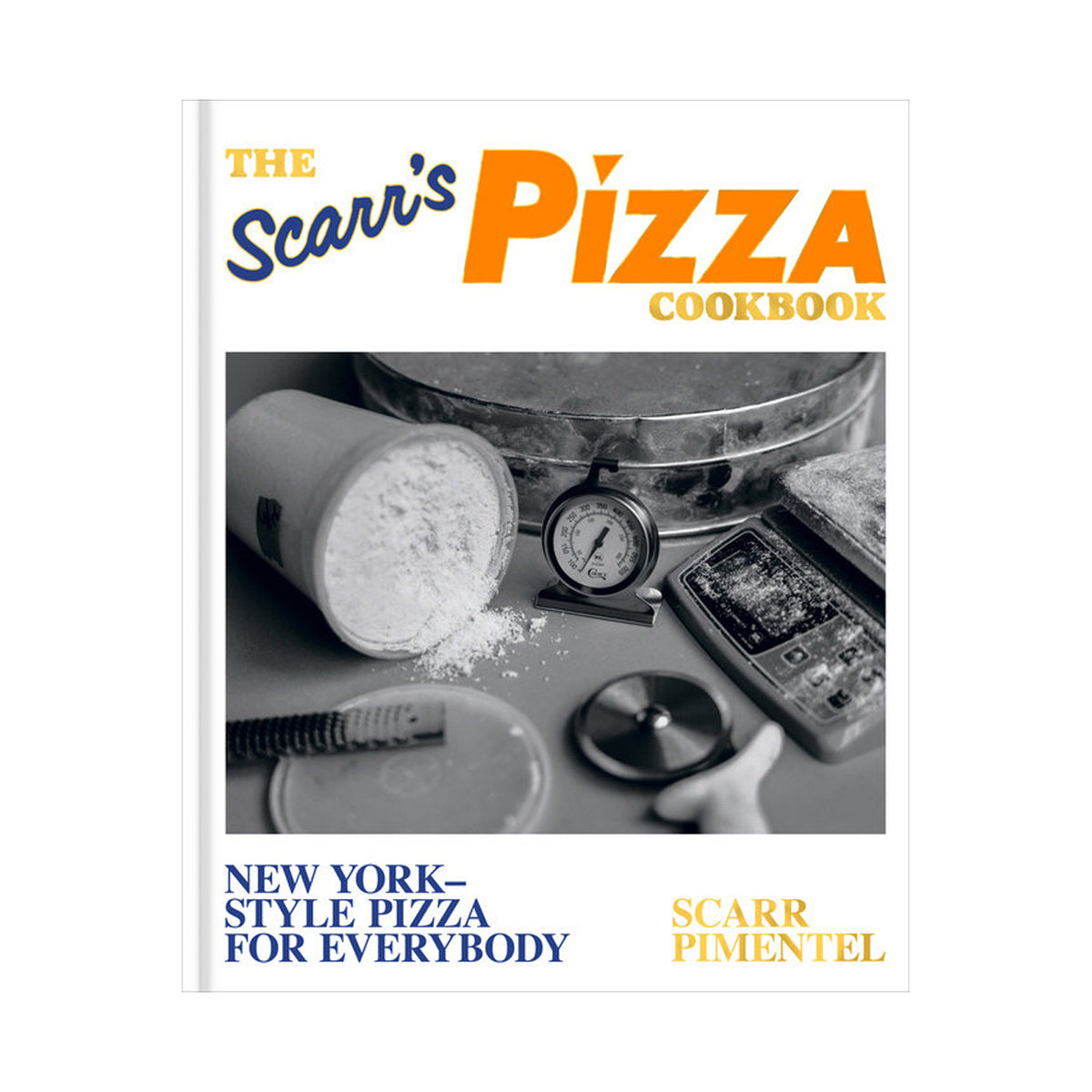 The Scarr's Pizza Cookbook New York-Style Pizza for Everybody By Scarr ...
